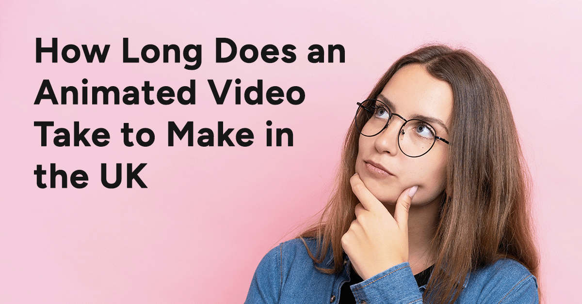 How Long Does an Animated Video Take in the UK | Timeline Guide